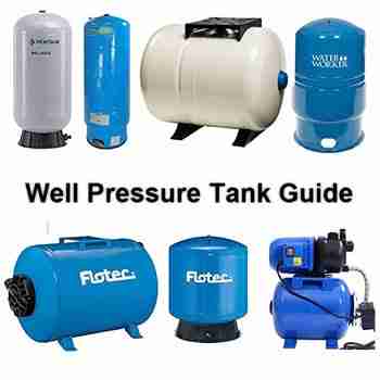 Well Pressure Tank Guide: (DIY) Problems, Sizing, Types, PSI